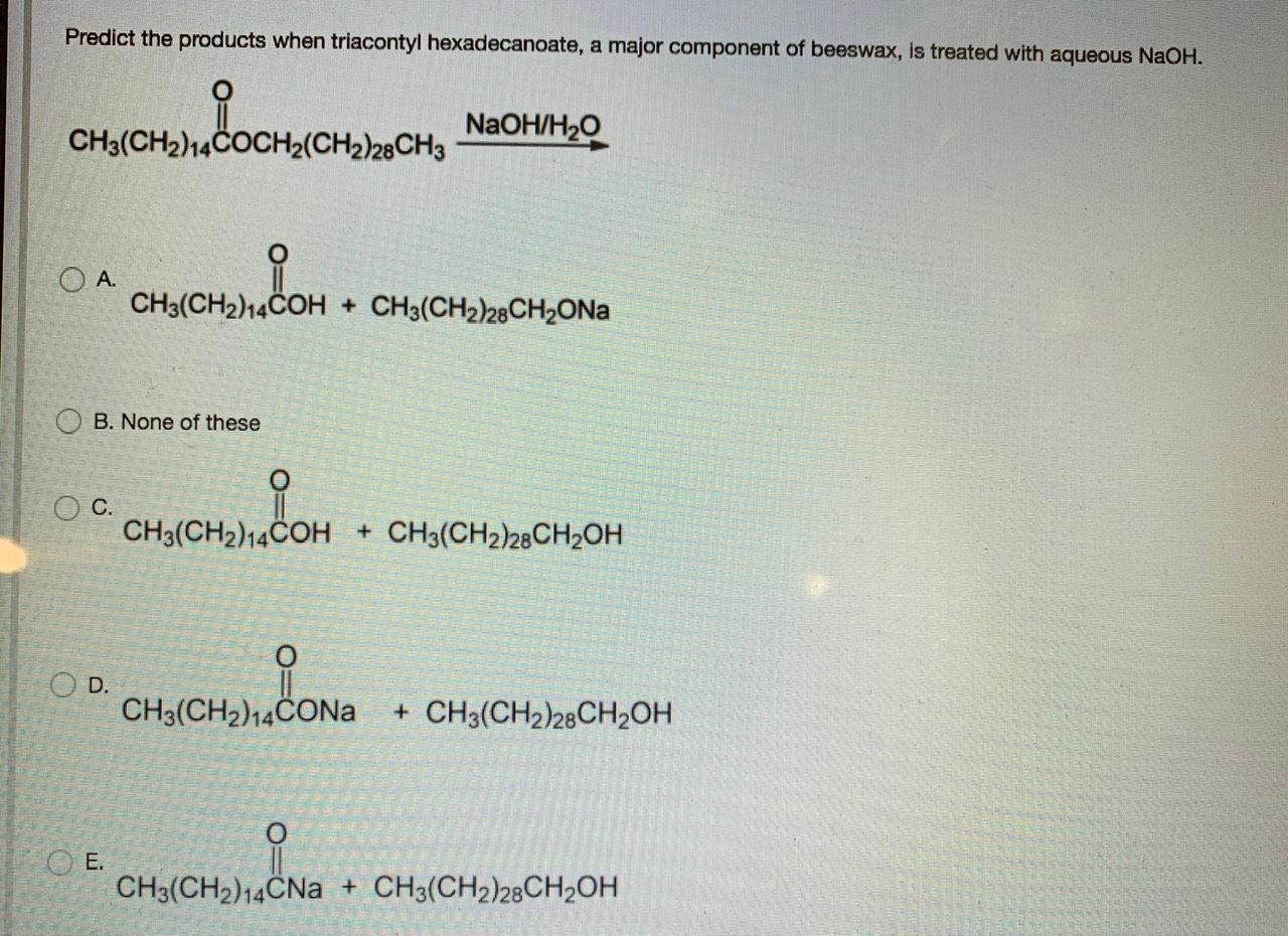 Solved Predict the products when triacontyl hexadecanoate, a | Chegg.com