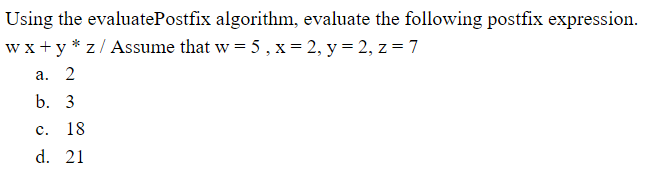 Solved Using the evaluatePostfix algorithm, evaluate the | Chegg.com