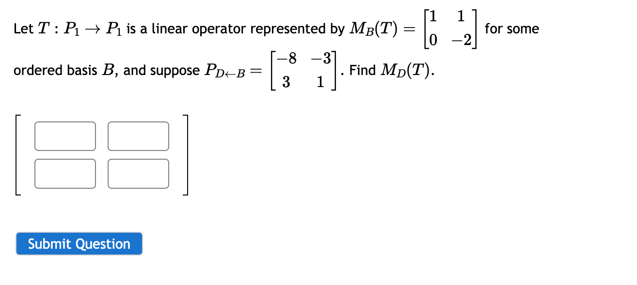 Solved Let T:P1→P1 is a linear operator represented by | Chegg.com