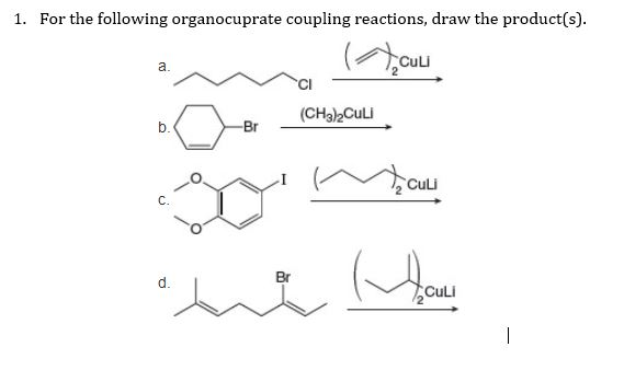 Solved 1. For the following organocuprate coupling | Chegg.com