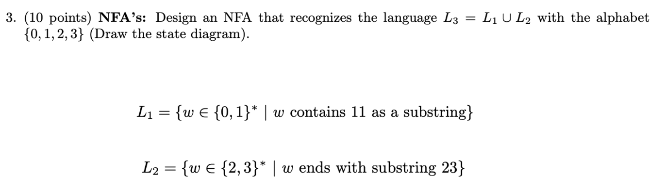 Solved (10 ﻿points) ﻿NFA's: Design an ﻿NFA that recognizes | Chegg.com