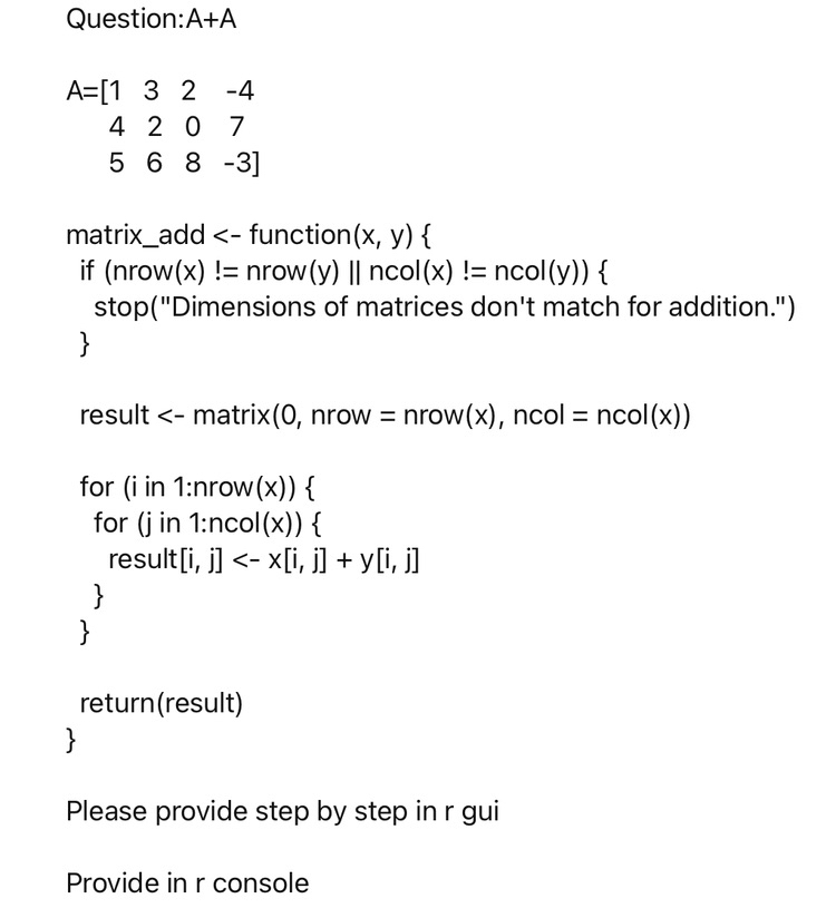 Solved Question:A+A A=⎣⎡145326208−47−3⎦⎤ matrix_add