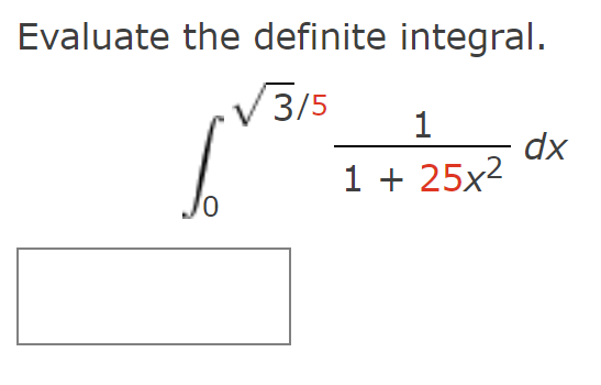 Solved Evaluate the definite integral. ∫03/51+25x21dx | Chegg.com