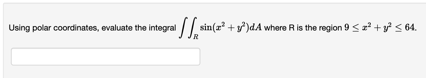 Solved Using polar coordinates, evaluate the integral | Chegg.com