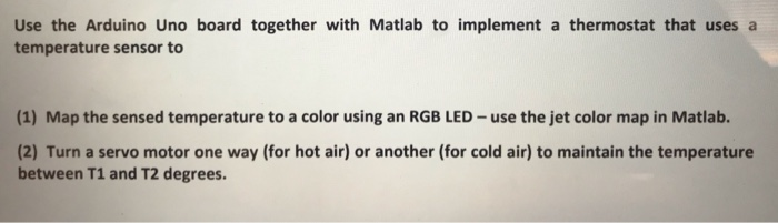 Use the Arduino Uno board together with Matlab to | Chegg.com