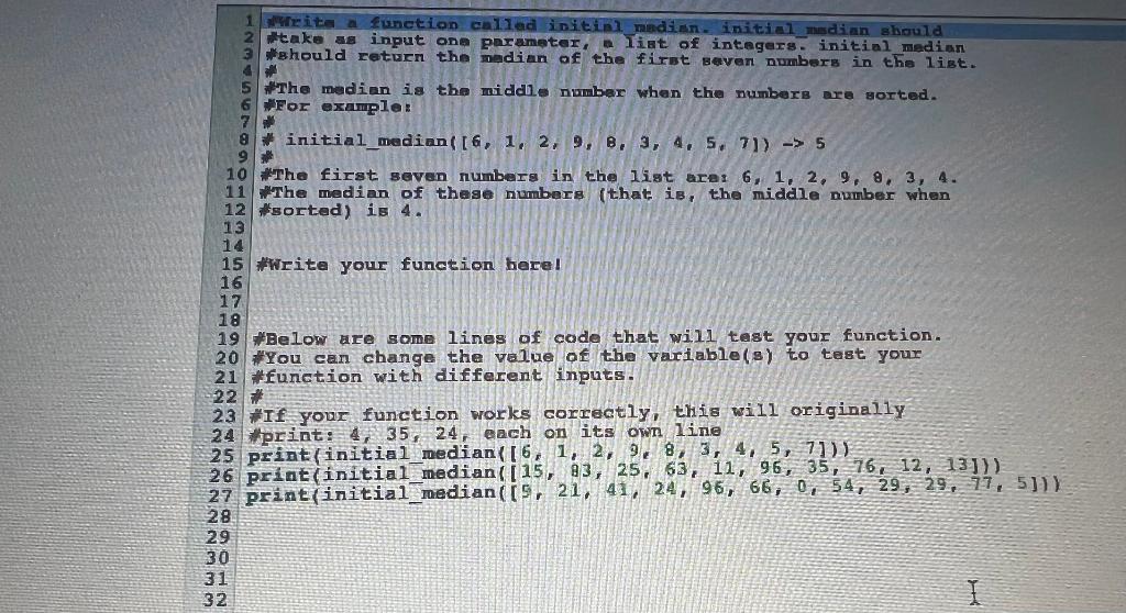 Solved Write a function called initial median. initial | Chegg.com