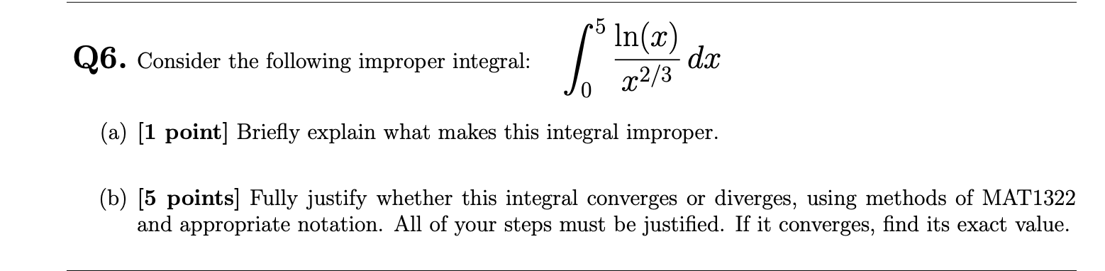 Solved In(x) Q6. Consider the following improper integral: | Chegg.com