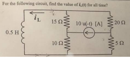 Solved For the following circuit, find the value of iL(t) | Chegg.com