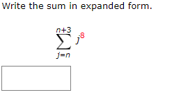 Solved Write the sum in expanded form. ∑j=nn+3j8 | Chegg.com