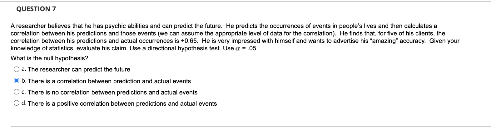Solved QUESTION 7 A researcher believes that he has psychic | Chegg.com Solved QUESTION 7 A researcher believes that he has psychic | Chegg.com