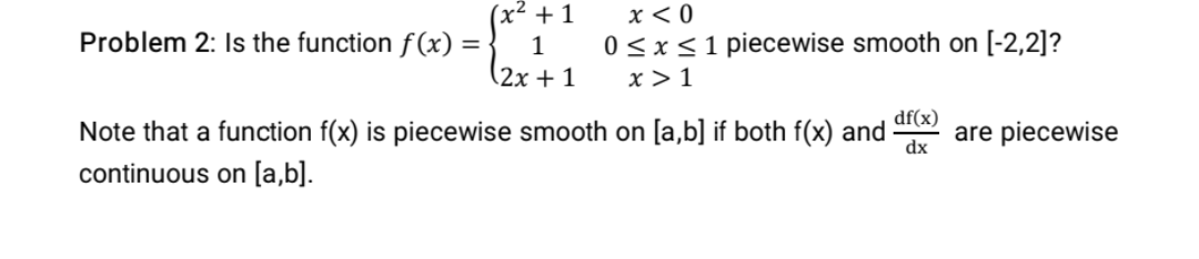 Solved Problem 2: Is the function f(x)=⎩⎨⎧x2+112x+1x