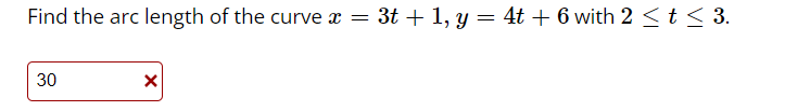 Solved Find the arc length of the curve x=3t+1,y=4t+6 with | Chegg.com