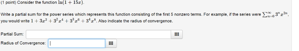 Solved (1 point) Consider the function In(1 15x) 2 Write a | Chegg.com