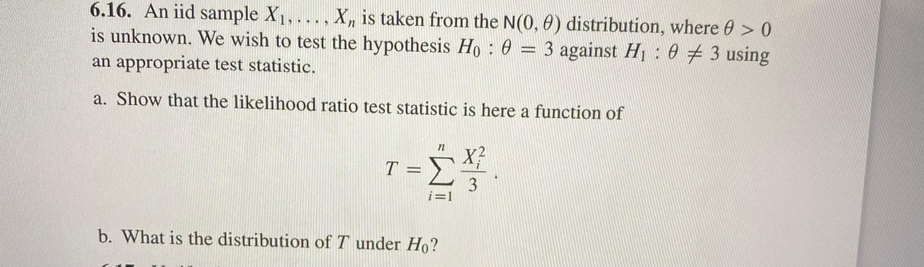 Solved 6.16. An iid sample X1, ..., X, is taken from the | Chegg.com