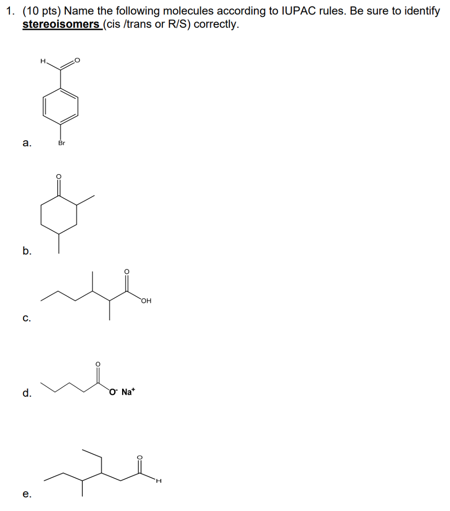 Solved 1. (10 pts) Name the following molecules according to | Chegg.com Solved 1. (10 pts) Name the following molecules according to | Chegg.com