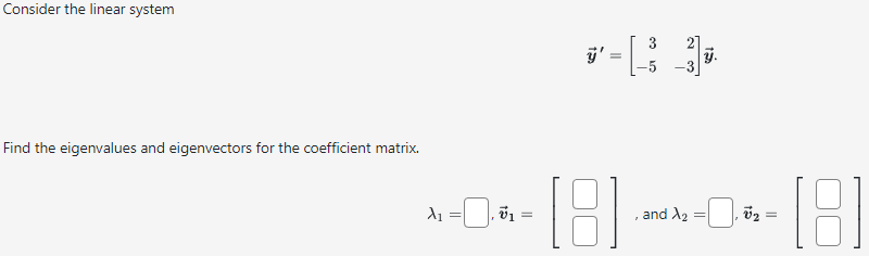 Solved Consider the linear system y′=[3−52−3]y Find the | Chegg.com