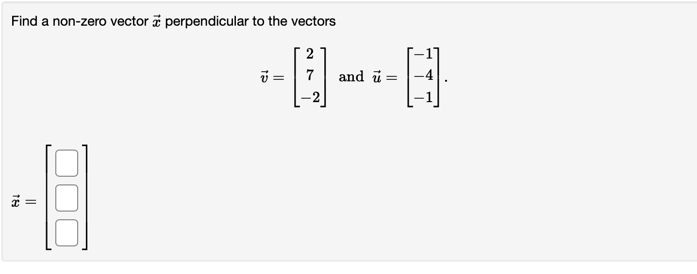 Solved Find a non-zero vector vec(x) ﻿perpendicular to the | Chegg.com