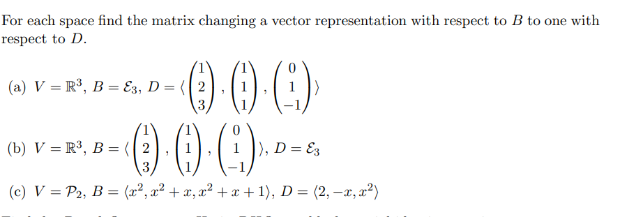 Solved For each space find the matrix changing a vector | Chegg.com