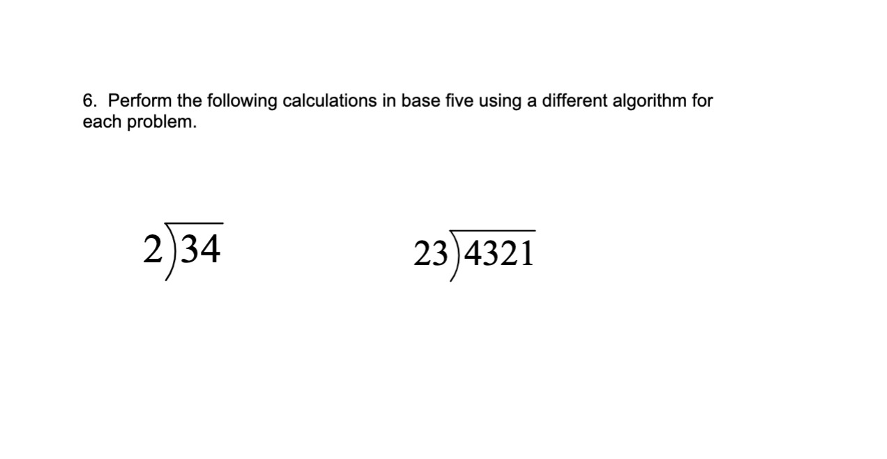 Solved 6. Perform the following calculations in base five | Chegg.com