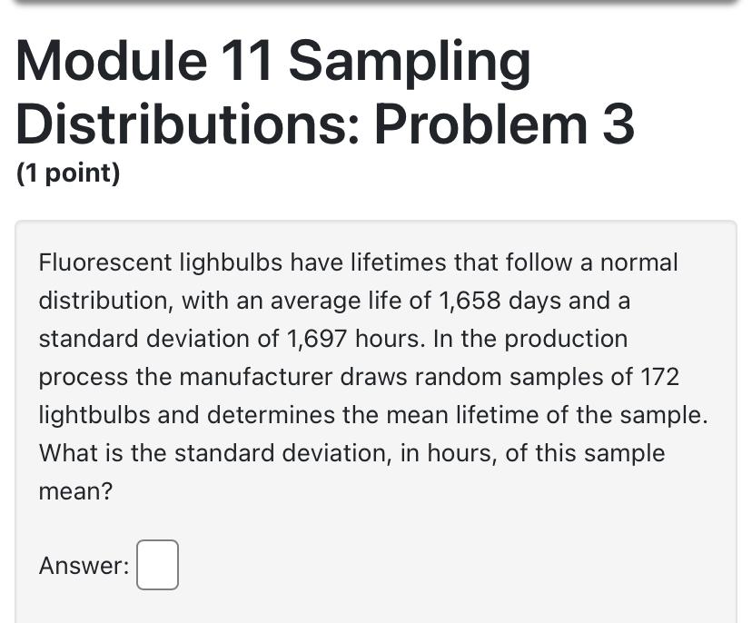 Module 11 Sampling Distributions: Problem 3 (1 point) | Chegg.com