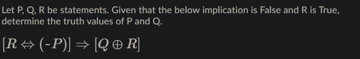 Solved Let P, Q, R be statements. Given that the below | Chegg.com