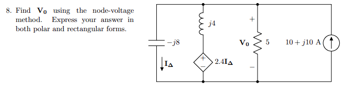 Solved 8. Find V0 using the node-voltage method. Express | Chegg.com