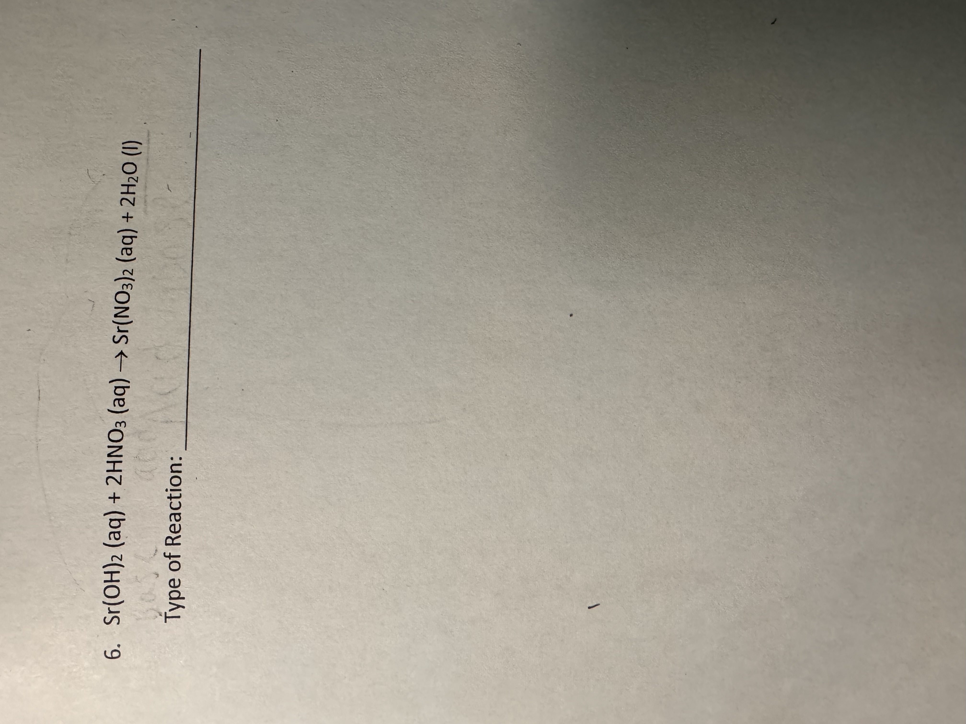 Solved 6. Sr(OH)2(aq)+2HNO3(aq)→Sr(NO3)2(aq)+2H2O(I) Type of | Chegg.com