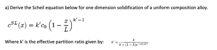 Solved a) Derive the Scheil equation below for one dimension | Chegg.com