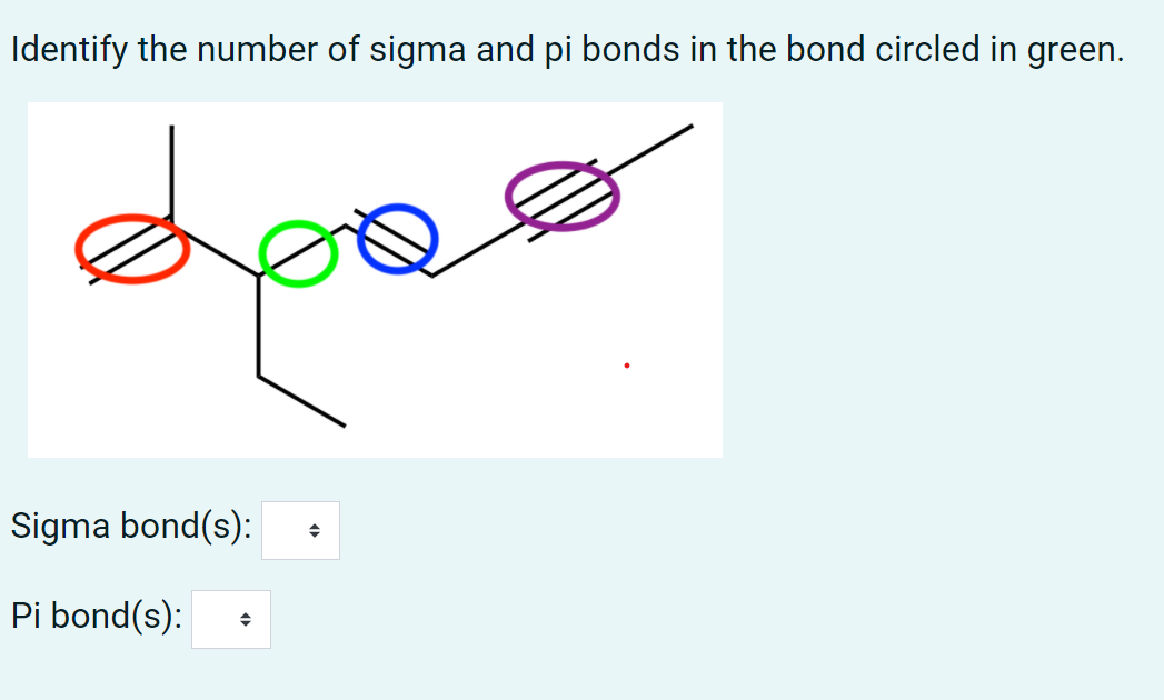 Solved Identify the number of sigma and pi bonds in the bond | Chegg.com