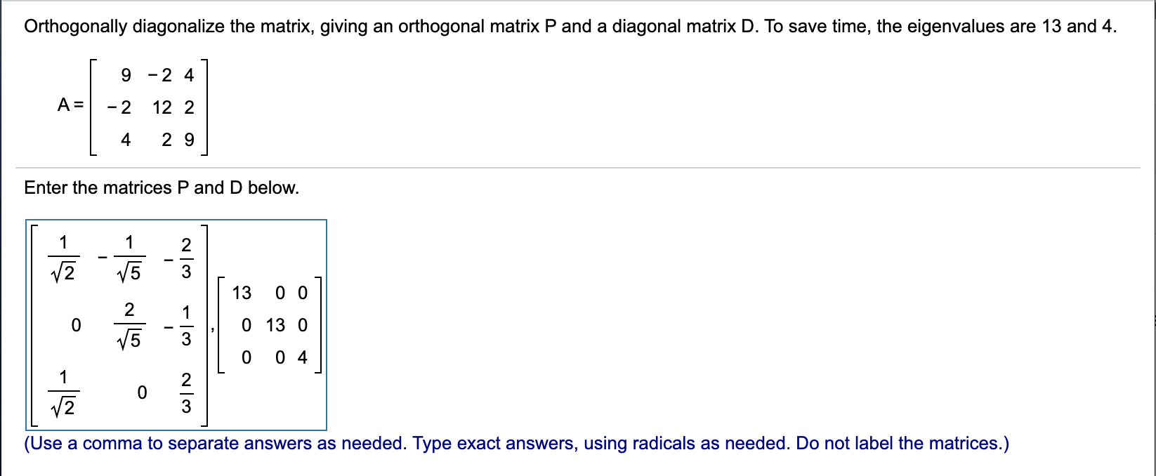 Solved Orthogonally diagonalize the matrix, giving an | Chegg.com