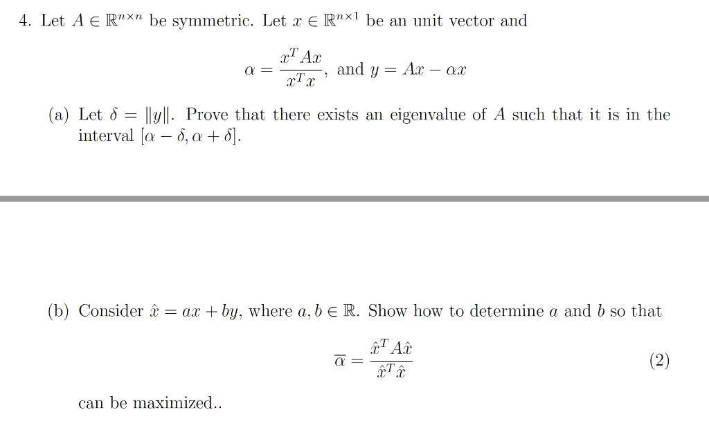 4. Let A e Rnxn be symmetric. Let x e Rnxl be an unit | Chegg.com