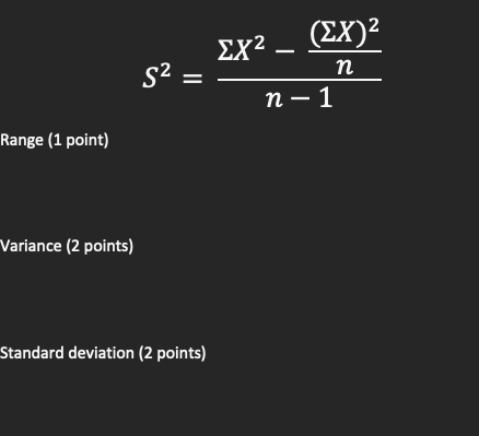 Solved S2 = Σχ2 (ΣΧ)? n η –1 Range (1 point) Variance (2 | Chegg.com