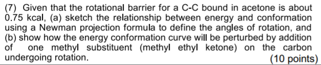 Solved (7) Given that the rotational barrier for a C-C bound | Chegg.com