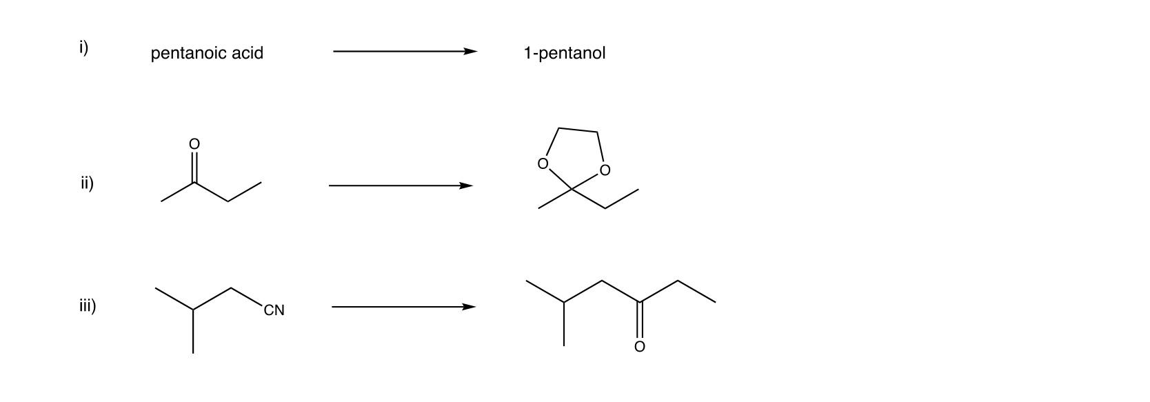 Solved i) pentanoic acid 1-pentanol ii) iii) CN | Chegg.com