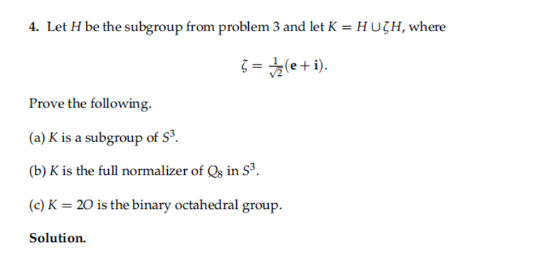 Let H ﻿be the subgroup from problem 3 ﻿and let | Chegg.com