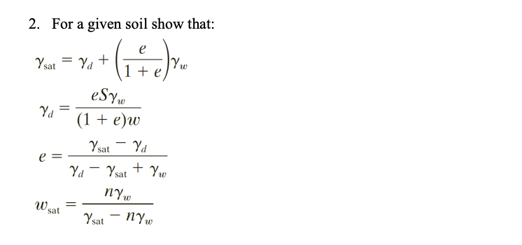 Solved 2. For a given soil show that: Ysat Ydt e YW 1 te | Chegg.com