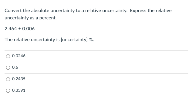 Solved Convert the absolute uncertainty to a relative | Chegg.com