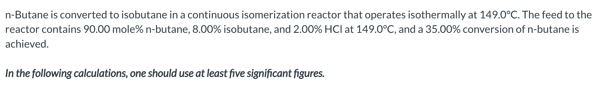 Solved n-Butane is converted to isobutane in a continuous | Chegg.com
