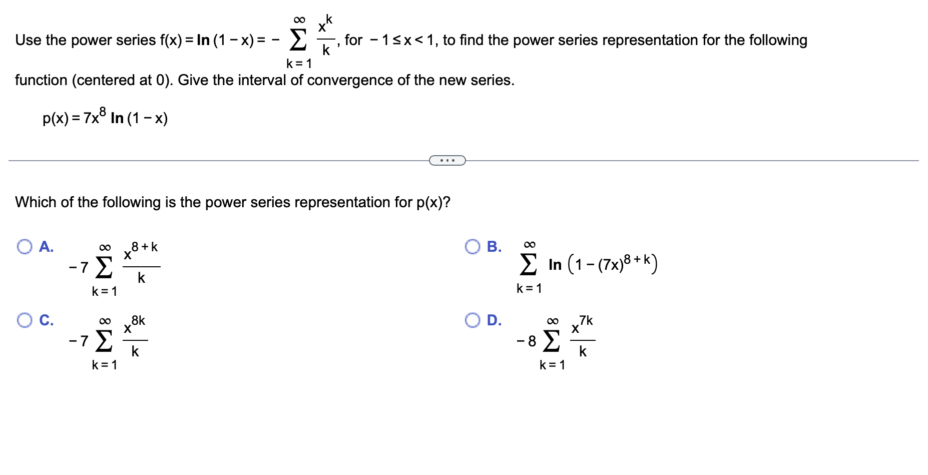 Solved Use the power series f(x)=ln(1−x)=−∑k=1∞kxk, for | Chegg.com