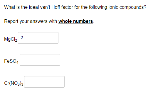 Solved What is ﻿the ideal van't Hoff factor for the | Chegg.com