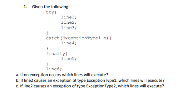 Solved 1. Given the following: tryt linel; line2; line3; } | Chegg.com