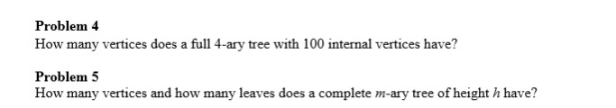 Solved How many vertices does a full 4-ary tree with 100 | Chegg.com