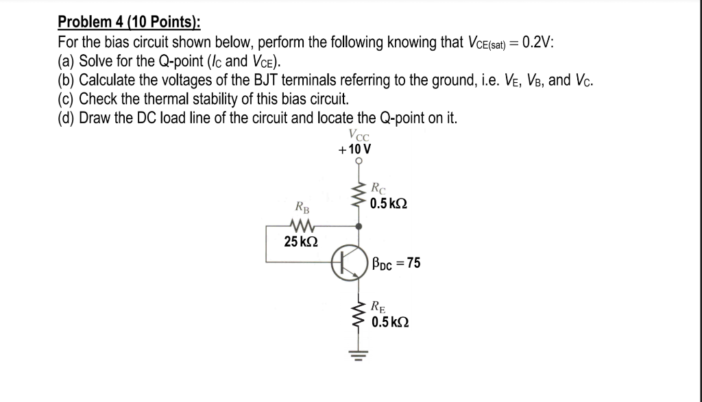 Solved Problem 4 (10 Points): For the bias circuit shown | Chegg.com