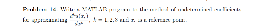 Solved Problem 14. Write a MATLAB program to the method of | Chegg.com