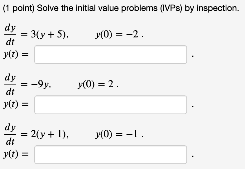 Solved (1 point) Solve the initial value problems (IVPs) by | Chegg.com