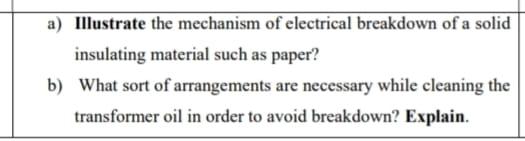 Solved a) Illustrate the mechanism of electrical breakdown | Chegg.com