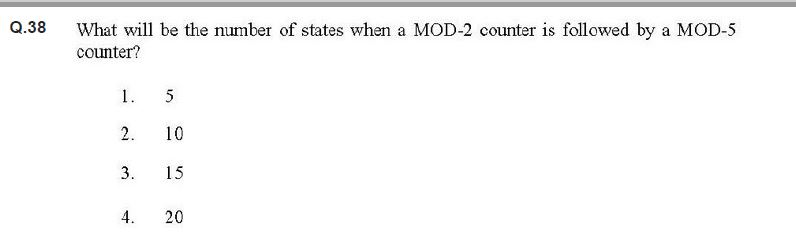Solved Q.38 What will be the number of states when a MOD-2 | Chegg.com