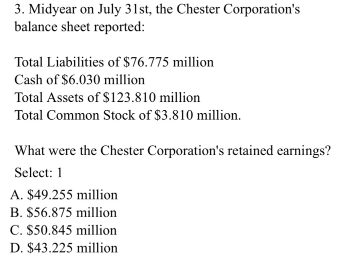 Solved Midyear on July 31st, the Chester Corporation's | Chegg.com