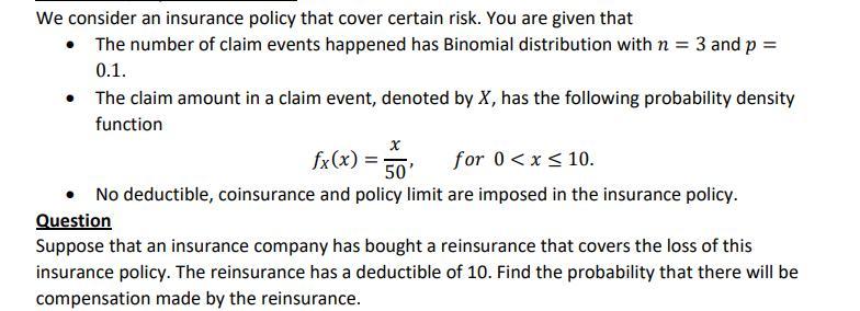 We consider an insurance policy that cover certain | Chegg.com