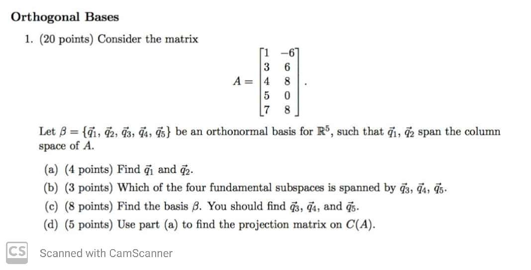 Solved Orthogonal Bases 1. (20 points) Consider the matrix | Chegg.com